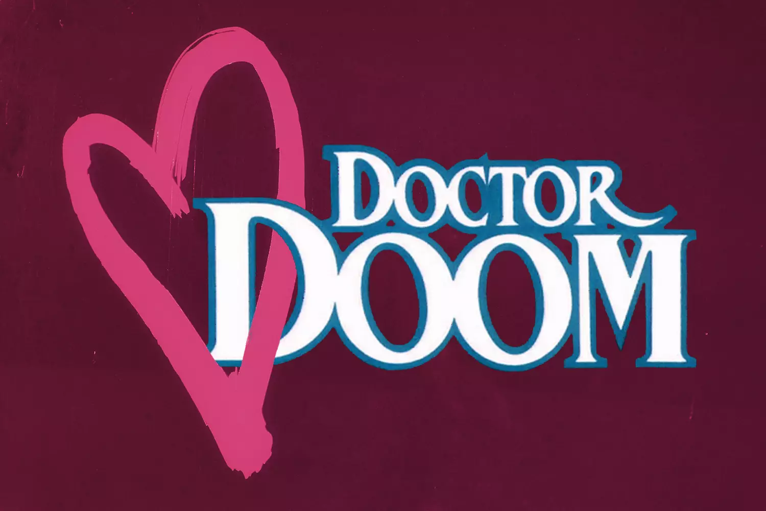 Doctor Doom ဟာ မင်းရဲ့ ချစ်သူဖြစ်ခဲ့ရင်...