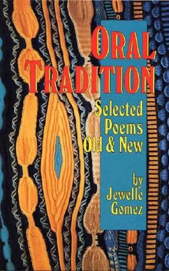 QUILTBAG+ Spekulativ Klassiker: Oral Traditioun: Ausgewielt Gedichter Al & Nei vum Jewelle Gomez