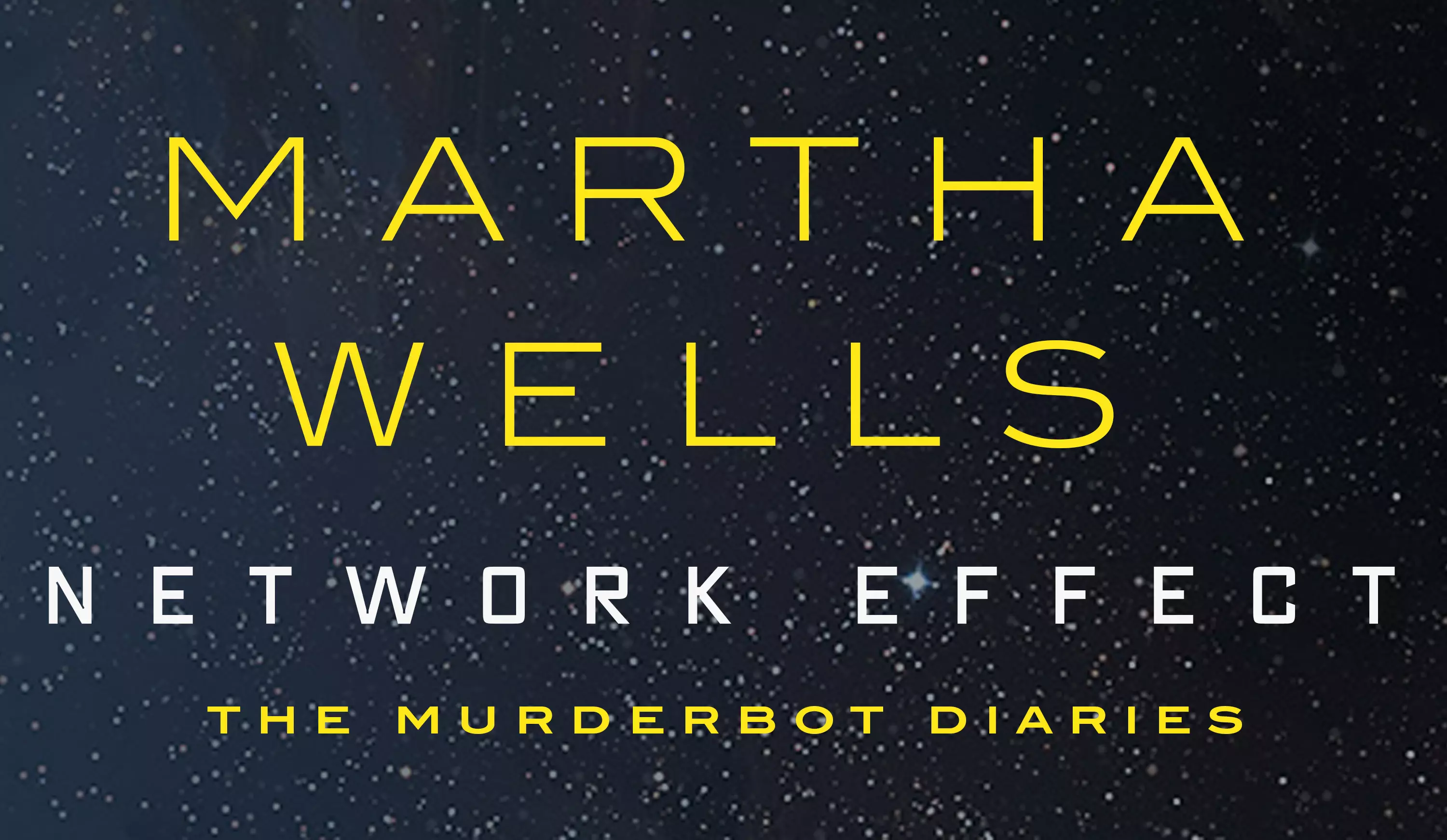 For the Love of a Murderbot: Network Effect od Marthy Wells