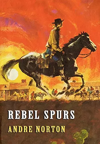 Andre Norton Goes West yn Rebel Spurs