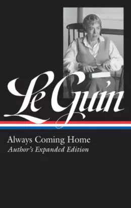 Isang Kinabukasan sa Likod ng May-akda: Ang Bagong Edisyon ng Palaging Pag-uwi ni Ursula K. Le Guin