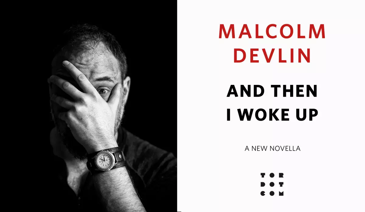 Rastiyên Em Dibêjin: Weşanxaneya Tordotcom Malcolm Devlin distîne Û Dûv re ez şiyar bûm