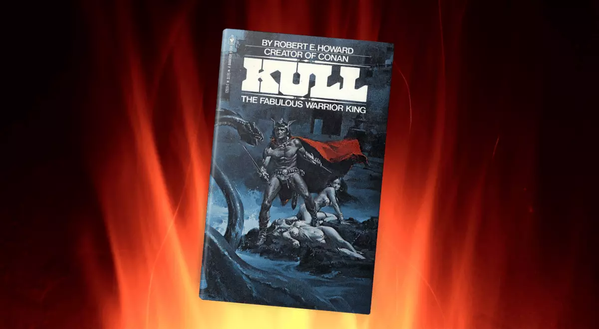 Robert E. Howard's First (සහ හොඳම?) Barbarian: Kull: The Fabulous Warrior King