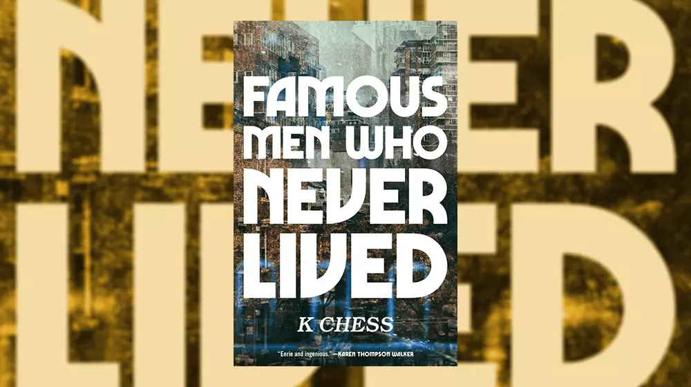 Ikke på plass, ut av tid: Berømte menn som aldri har levd av K Chess