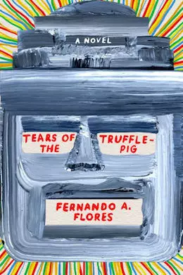 Permeable Borders: Tears of the Trufflepig by Fernando A. Flores