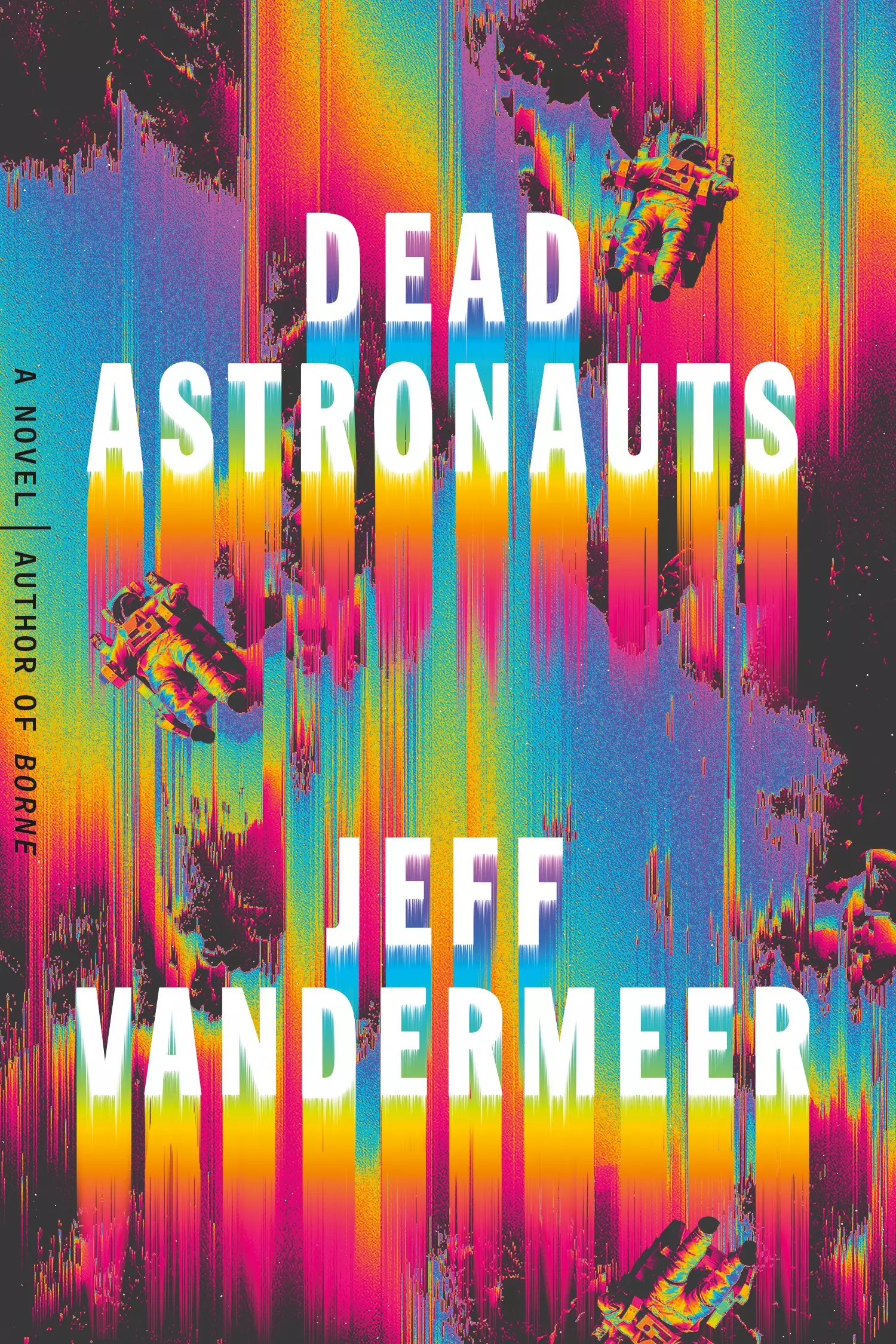 Xem lén Những phi hành gia đã chết của Jeff VanderMeer, một tiểu thuyết mới trong vũ trụ sinh ra 13627_1