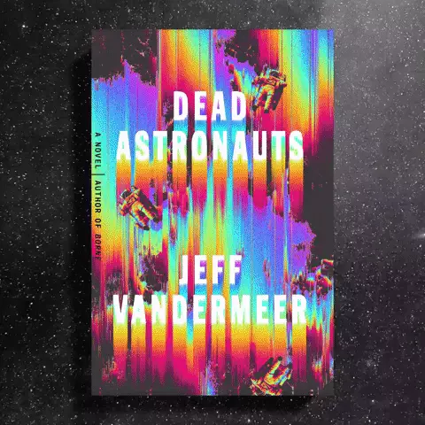 Nweta nlele anya na Jeff VanderMeer's Astronauts nwụrụ anwụ, akwụkwọ akụkọ ọhụrụ na mbara igwe Borne 13627_2