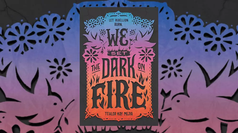 Queering the Revolution: We Set the Dark on Fire eftir Tehlor Kay Mejia