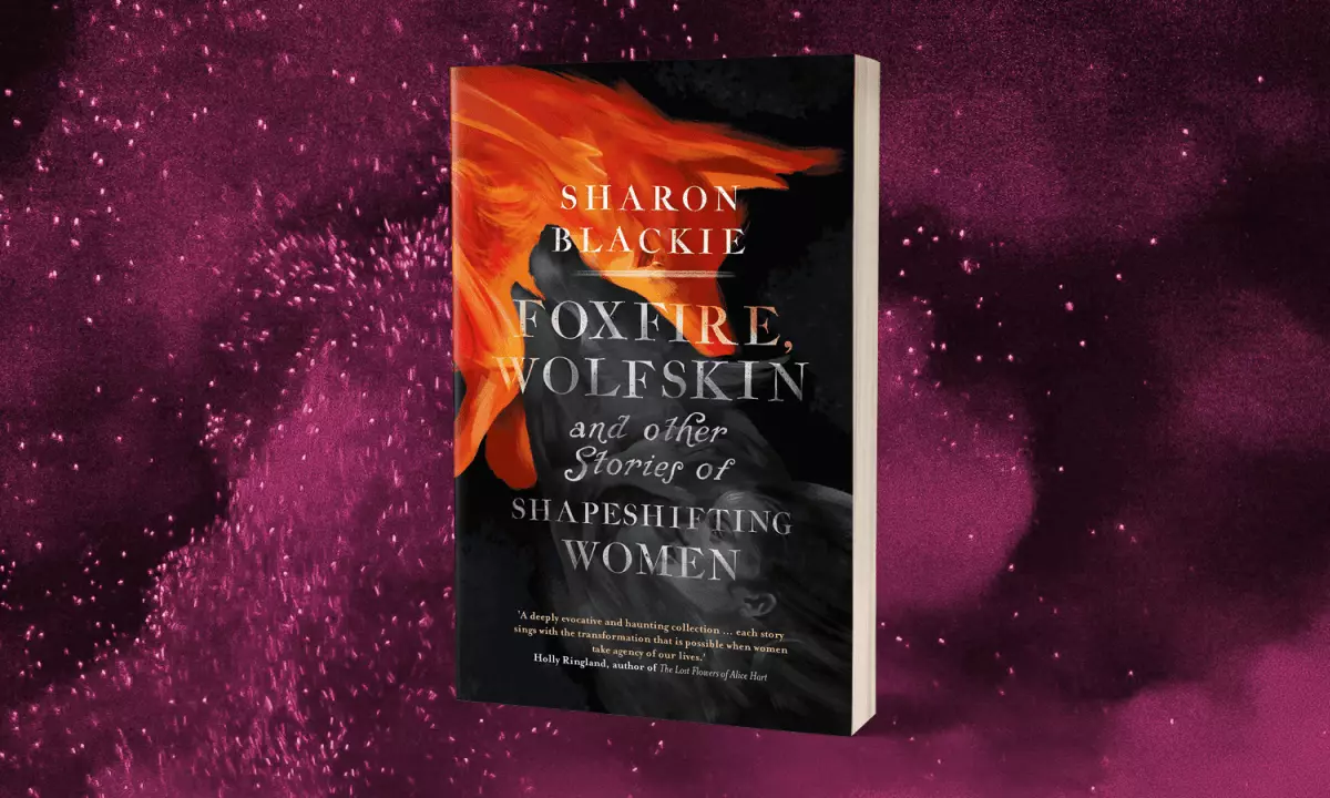 Dość ich cywilizacji: Foxfire, Wolfskin i inne historie zmiennokształtnych kobiet autorstwa Sharon Blackie