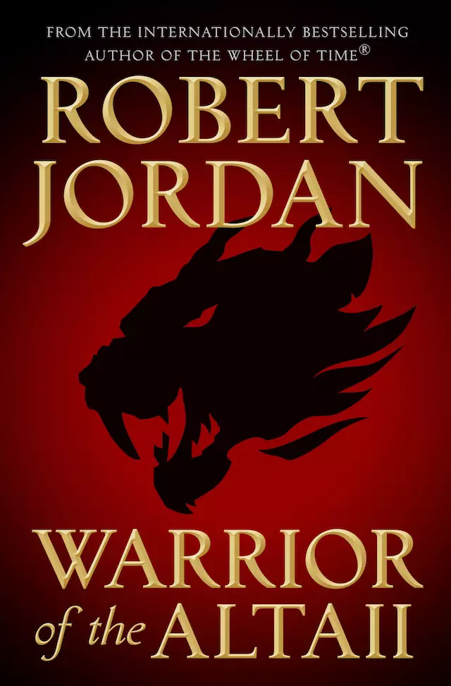 अल्ताईच्या योद्ध्याचे मुखपृष्ठ उघड करणे, रॉबर्ट जॉर्डनची कधीही-आधी-प्रकाशित स्वतंत्र कल्पनारम्य कादंबरी 13661_1