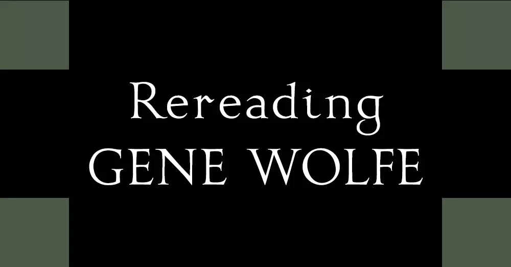 Prezentante la Gene Wolfe Relegadon ĉe Tor.com: La Leganto en la Nebulo