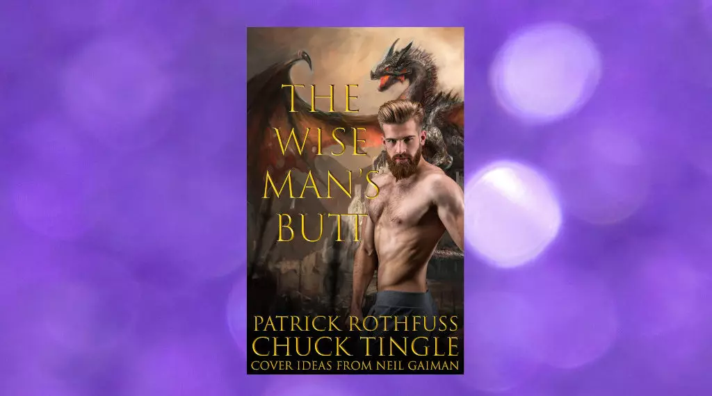 ມີຄັ້ງດຽວ Patrick Rothfuss, Chuck Tingle, John Scalzi, ແລະ Neil Gaiman ໄດ້ສ້າງກົ້ນຂອງຜູ້ຊາຍທີ່ສະຫລາດ