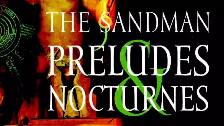 Neil Gaiman dia nilaza fa ny vanim-potoana voalohany amin'ny Sandman dia hanaraka ny "Preludes & Nocturnes, ary kely kokoa"