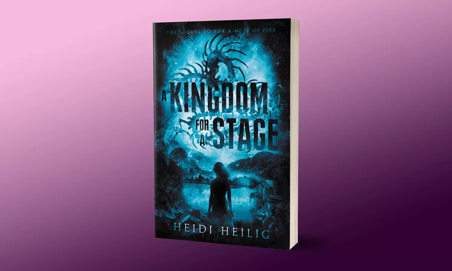 Once More Unto the Breach: A Kingdom For a Stage, Heidi Heilig