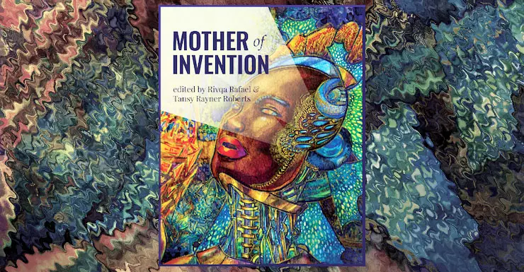 Diverse Creations: Mother of Invention, editovali Rivqa Rafael a Tansy Rayner Roberts