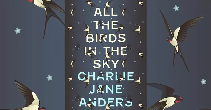 22 Eylül 2018'den Önce Charlie Jane Anders'ın Gökyüzündeki Tüm Kuşlar'ın Ücretsiz E-Kitabını İndirin!