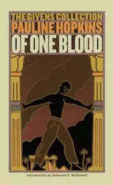 Wat mannen uit elkaar hebben gehaald: Pauline Hopkins' Of One Blood 16462_1