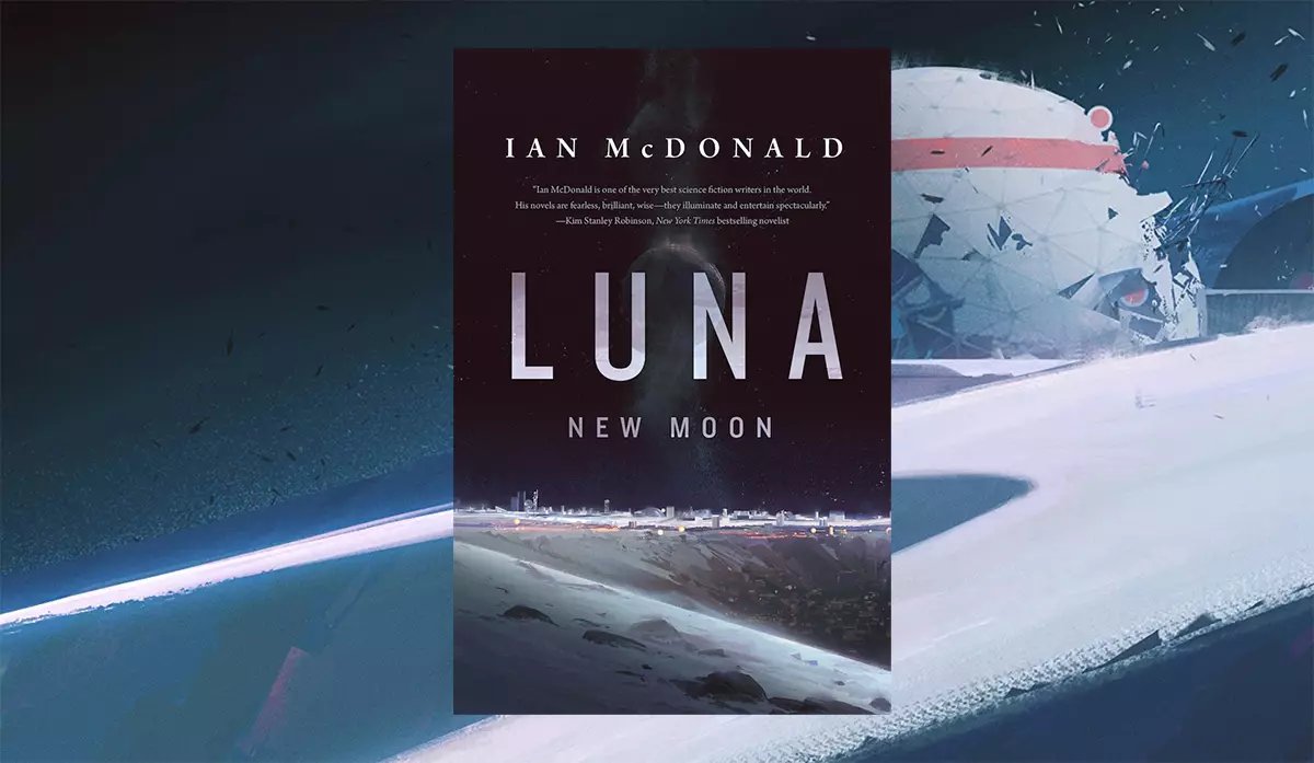 ទាញយក Ebook of Luna: New Moon ដោយឥតគិតថ្លៃដោយ Ian McDonald មុនថ្ងៃទី 15 ខែធ្នូ ឆ្នាំ 2018!