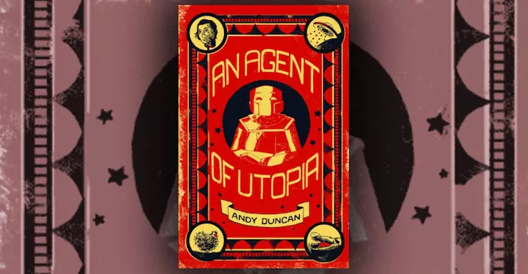 Xigantes, santos, galiñas, hobos e hobbits: An Agent of Utopia de Andy Duncan