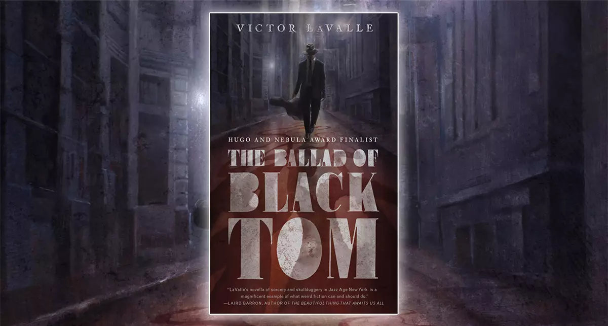 Victor LaValle ၏ The Ballad of Black Tom ၏ အခမဲ့ Ebook ကို 2018 ခုနှစ် အောက်တိုဘာလ 13 ရက်မတိုင်မီ ဒေါင်းလုဒ်လုပ်ပါ။