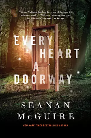 Eldonejo Tor.com Proponante Every Heart a Doorway de Seanan McGuire senpage: Nur la 25-an kaj 26-an de aprilo