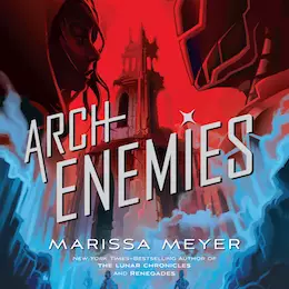 Gwrandewch ar Detholiad Llyfr Llafar o Archenemies Marissa Meyer