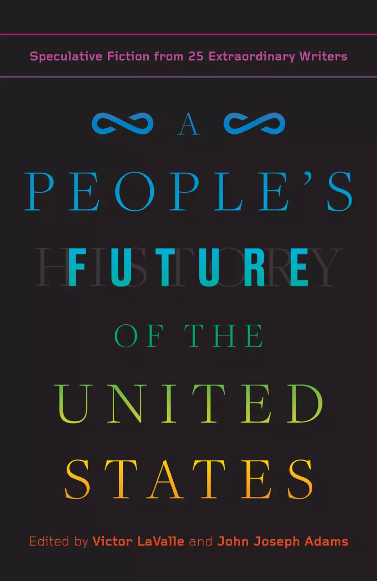 Revealing A People's Future of the United States, A New Anthology from Editors Victor LaValle and John Joseph Adams 17465_1