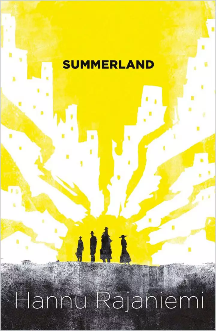 มหานครสำหรับผู้ล่วงลับ: การเปิดเผย Summerland โดย Hannu Rajaniemi 17476_1