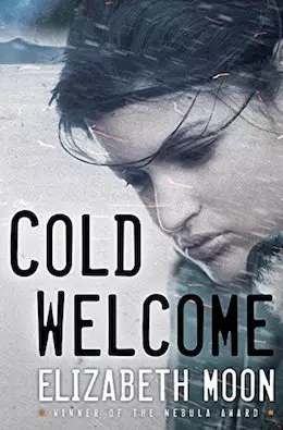 Military SF Without the Space Battles: Cold Welcome av Elizabeth Moon