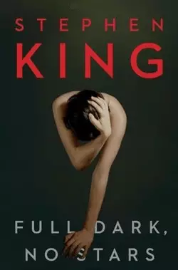 The Great Stephen King Reread: Full Dark, No Stars