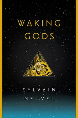 Ġenitur mhux ippjanat: Waking Gods minn Sylvain Neuvel