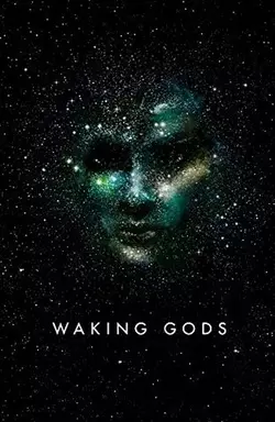 Unplanned Parenthood: Waking Gods de Sylvain Neuvel 17779_1