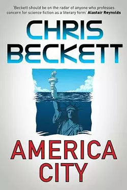 Catastrophic Conquences: New Novel America City Chris Beckett-en eskutik