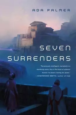 An Overstuffed Narrative: Seven Surrenders από την Ada Palmer