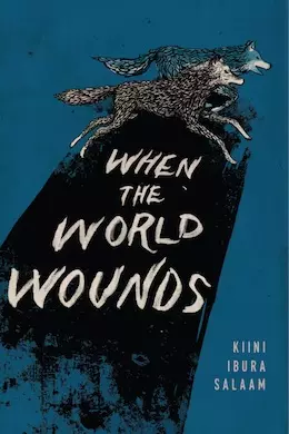 Αλλοιωμένα σώματα, γνωστές ιστορίες: Kiini Ibura Salaam's When the World Wounds