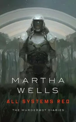 Spending Time With a Murderbot: All Systems Red av Martha Wells