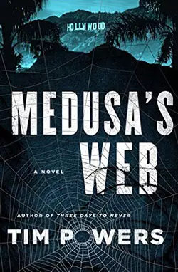 Ti sọnu ni Hollywood: Oju opo wẹẹbu Medusa nipasẹ Tim Powers