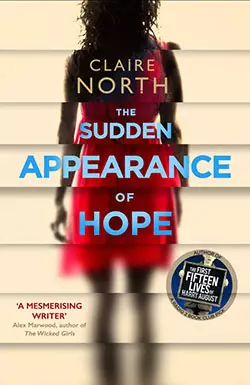 Present Tense: The Sudden Appearance of Hope oleh Claire North