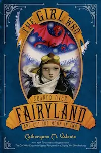 One Day Wake Up and You Are Grown: Catherynne Valentes Fairyland and the Secrets of Growing Up 20667_3