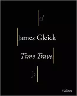 O Taimi sili ona lelei, o Taimi sili ona leaga: James Gleick's Time Travel: A History