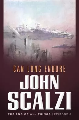 Werom nei de boarne: The End of All Things troch John Scalzi, ôflevering 3: "Can Long Endure"