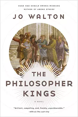 Kota Bengkah: The Philosopher Kings ku Jo Walton