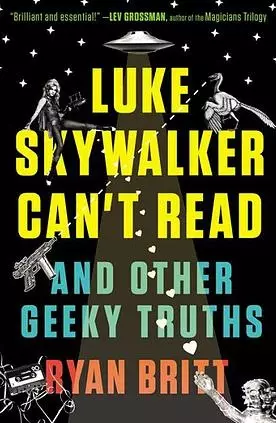 Ukontrollerte eksperimenter er det morsomste. Luke Skywalker Can't Read av Ryan Britt 23835_1