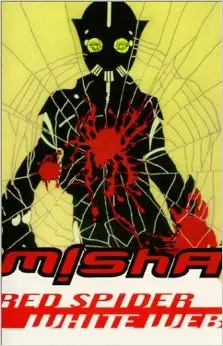 Hverken Hero eller Anti-hero: Misha's Red Spider White Web