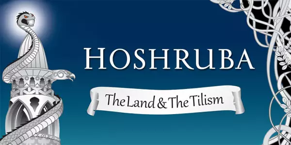 Vi presenterar Hoshruba: The Land and the Tilism, ett fantasy-epos som tidigare förlorats i tiden