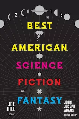 Short Fiction Spotlight: The Best American Science Fiction and Fantasy 2015 edited John Joseph Adams and Joe Hill (Part 1)