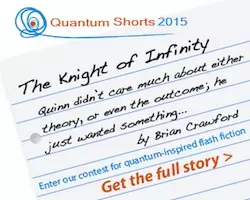 Science American, Nature жана Tor Books 2015 Quantum Shorts Flash Fiction конкурсун баштады