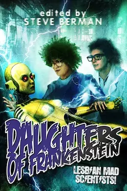 Pulpy and Playful: Daughters of Frankenstein, editoi Steve Berman