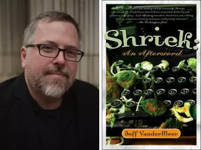 Jeff VanderMeer's Shriek: An Afterword and a Truly Freaky Chase Scene