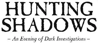 Hunting Shadows Večer mračnih istraga